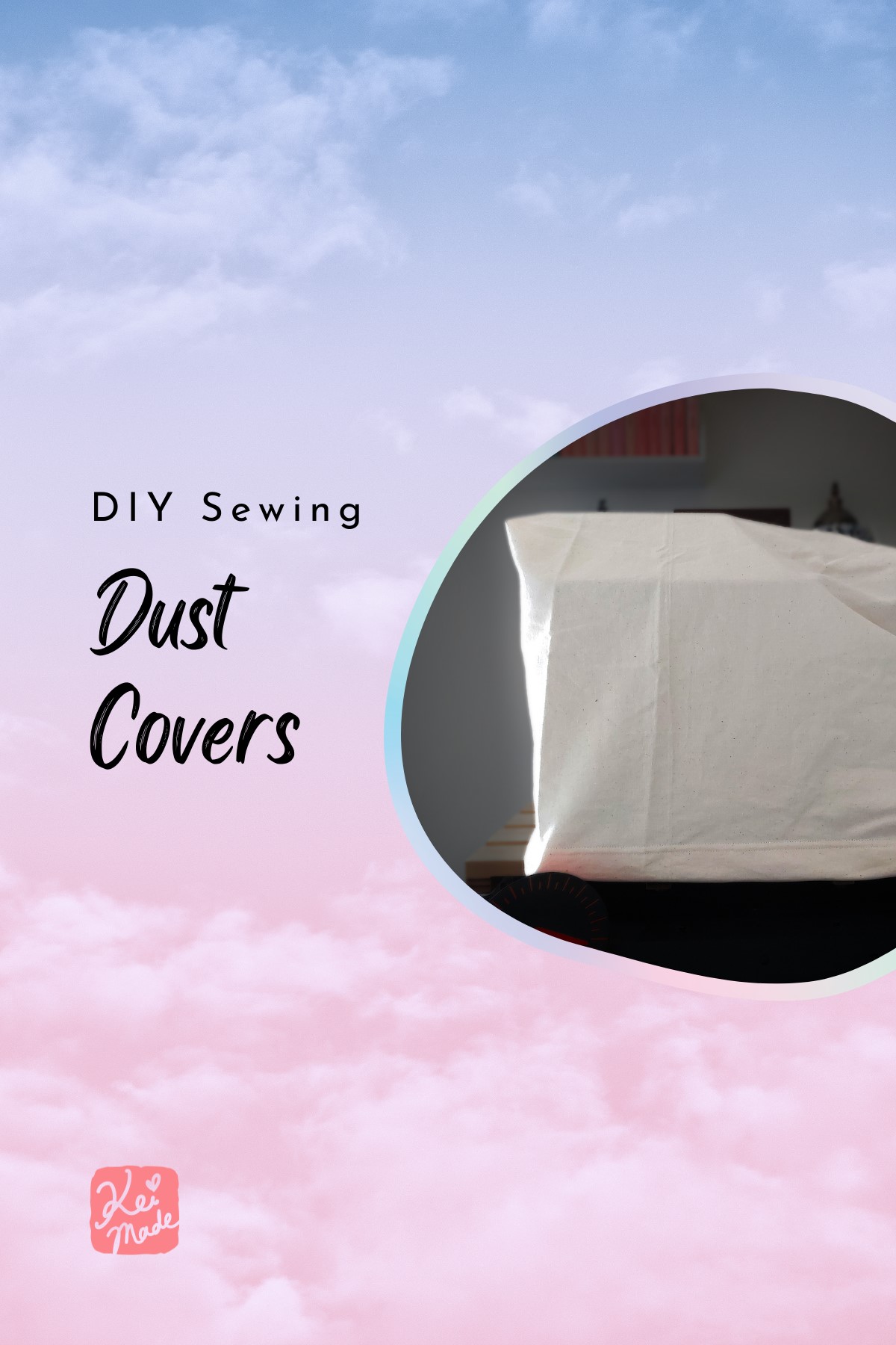 DIY Dust Covers for home appliances (easy sewing) - KeiMade Blog - Arts ...